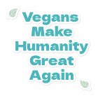Vegan Car Sticker – Vegan Bumper Sticker – Vegans Make Humanity Great ...